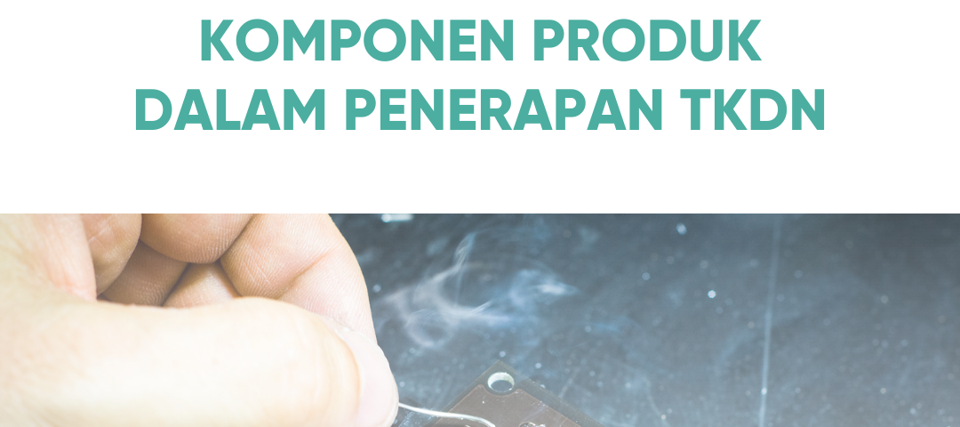 Komponen Produk Dalam Penerapan TKDN - Jasperindo