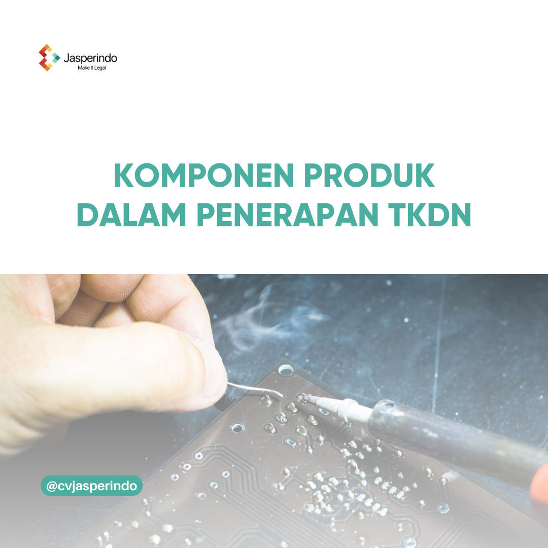 Komponen Produk Dalam Penerapan TKDN - Jasperindo