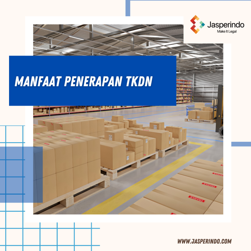 MANFAAT PENERAPAN TKDN KEMENPERIN - Jasperindo