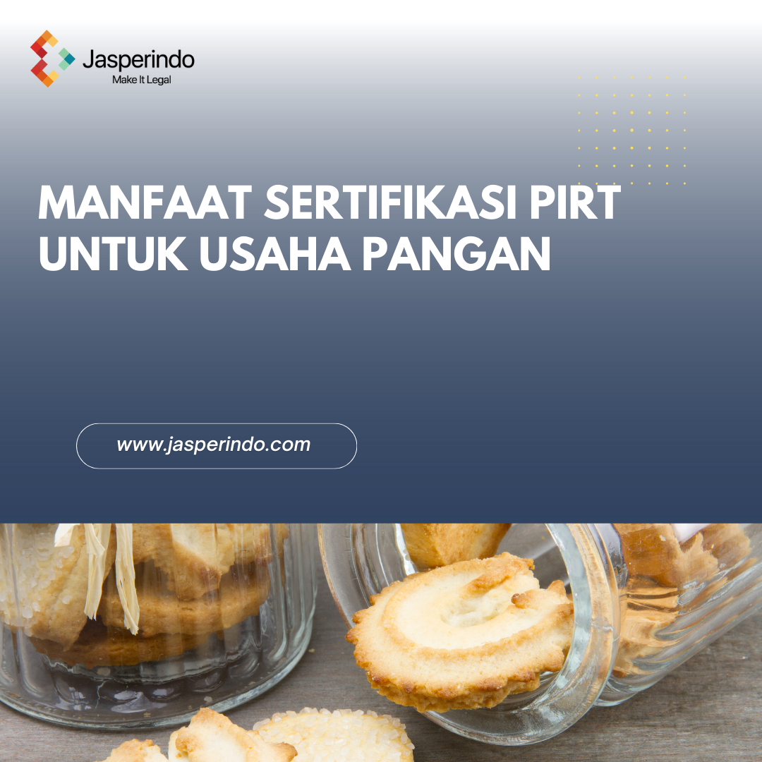 Manfaat Sertifikasi PIRT Untuk Usaha Pangan - Jasperindo