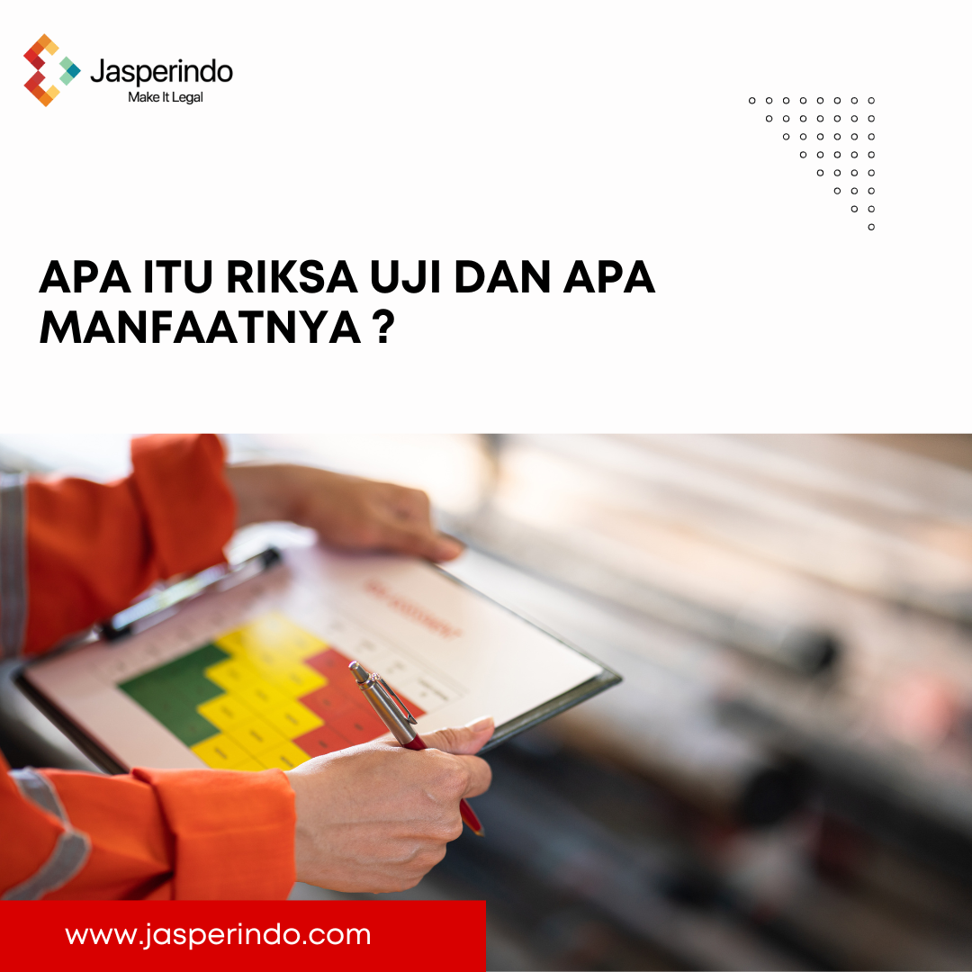 APA ITU RIKSA UJI DAN APA MANFAATNYA ? - Jasperindo