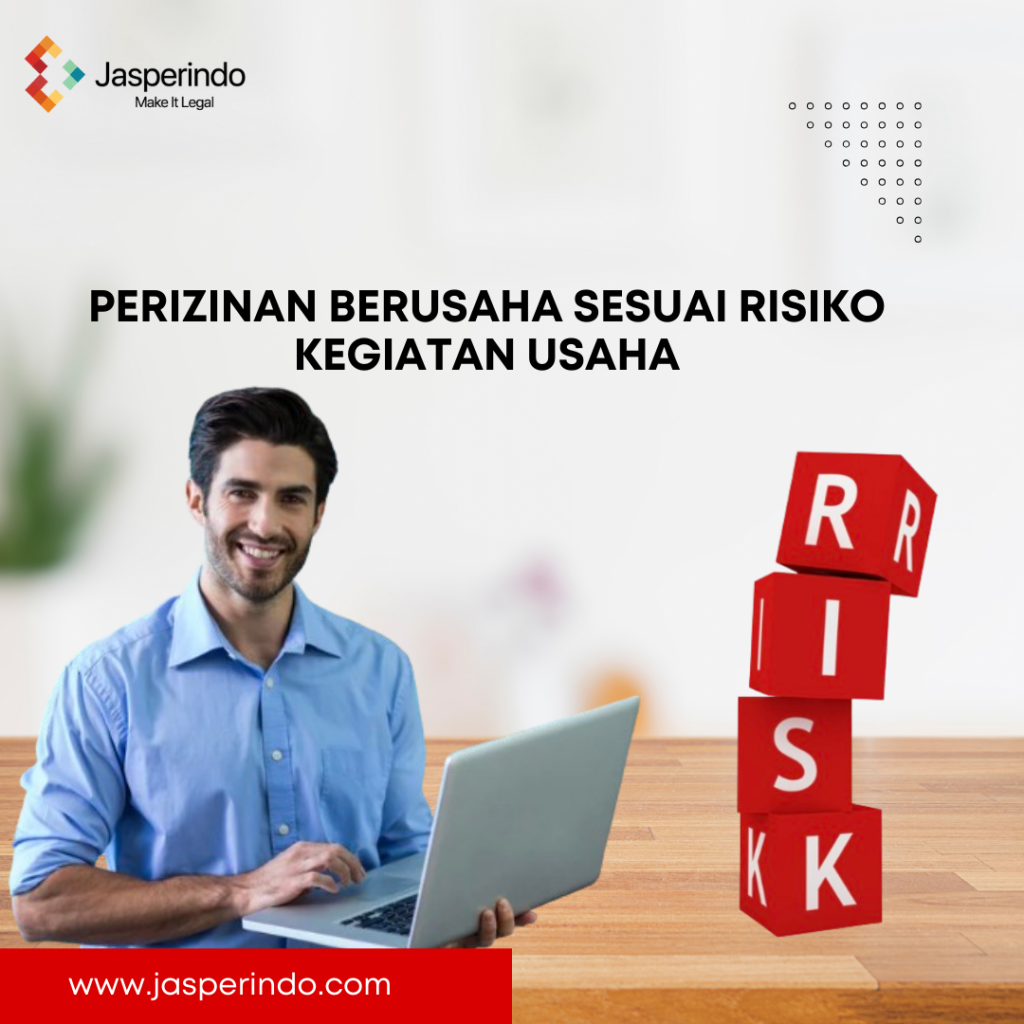 PERIZINAN BERUSAHA SESUAI RISIKO KEGIATAN USAHA - Jasperindo