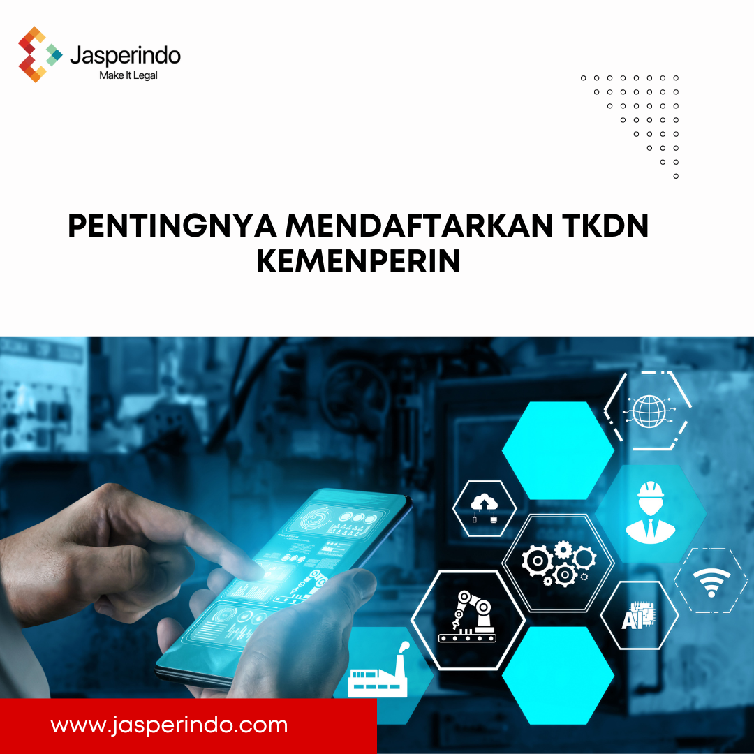 PENTINGNYA MENDAFTARKAN TKDN KEMENPERIN - Jasperindo