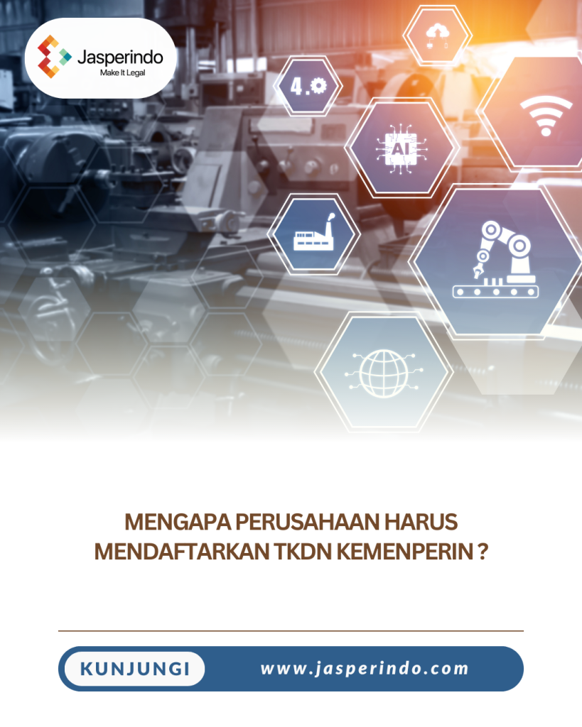 MENGAPA PERUSAHAAN HARUS MENDAFTARKAN TKDN KEMENPERIN ? - Jasperindo